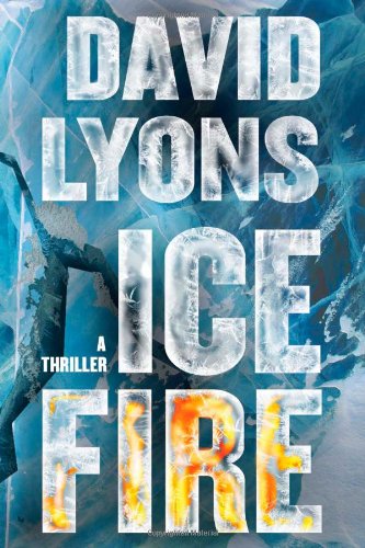 Ice Fire: Lyons, David: 9781451629293: Amazon.com: Books