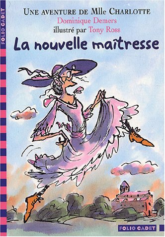 Une aventure de Mlle Charlotte, 1 : La nouvelle maîtresse (Folio Cadet ...