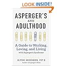 Amazon.com: Aspergers and Adulthood: A Guide to Working, Loving, and Living With Aspergers ...