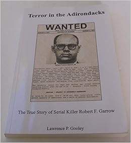 Terror in the Adirondacks: The True Story of Serial Killer Robert F ...