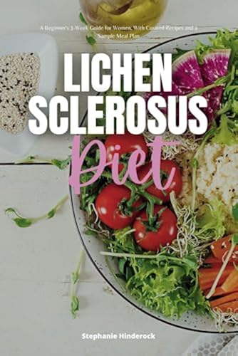 Lichen Sclerosus Diet: A Beginner's 3-Week Guide for Women, With ...