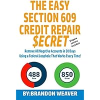 Amazon.com: The Easy Section 609 Credit Repair Secret: Remove All ...