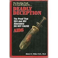 Deadly Deception the Proof That Sex And HIV Absolutely Do Not Cause ...