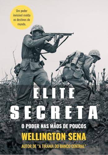 ELITE SECRETA: O PODER NAS MÃOS DE POUCOS - eBook, Resumo, Ler Online e PDF - por Sena, Wellington