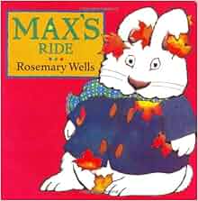 Max's Ride (Max and Ruby): Rosemary Wells: 9780803722729: Amazon.com: Books