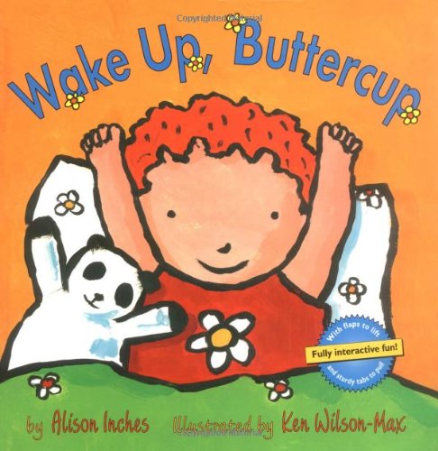 Amazon.com: Wake Up, Buttercup: 9780152163464: Inches, Alison, Wilson-Max, Ken: Books