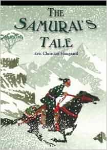 The Samurai's Tale[SAMURAIS TALE][Paperback]: ErikChristianHaugaard ...