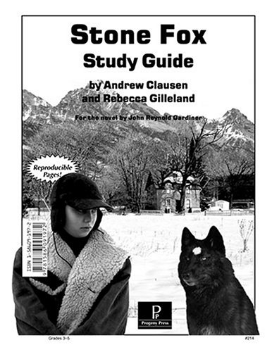 Stone Fox Study Guide: Clausen, Andrew, Gilleland, Rebecca ...