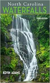 North Carolina Waterfalls: Kevin Adams: 9780895876539: Amazon.com: Books