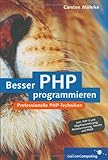 Besser PHP programmieren: Handbuch professioneller PHP-Techniken Galileo Computing: Amazon.de ...