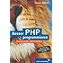 Besser PHP programmieren: Handbuch professioneller PHP-Techniken Galileo Computing: Amazon.de ...