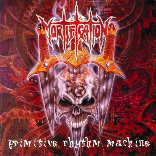 MORTIFICATION - Primitive Rhythm Machine [Bonus Tracks] [Digipak ...