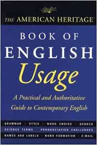 The American Heritage Book of English Usage: A Practical and ...