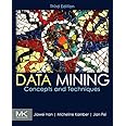 Data Mining: Concepts and Techniques (The Morgan Kaufmann Series in Data Management Systems ...