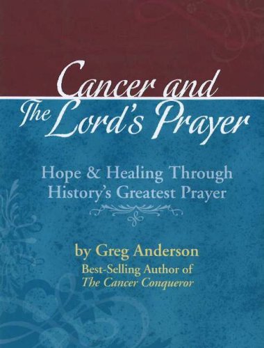 Amazon - Cancer and The Lord's Prayer: Anderson, Greg: 9780696232565: Books