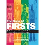 The Book of Firsts: 150 World-Changing People and Events from Caesar ...