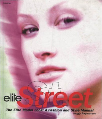 Elite Street: The Elite Model Look, a Fashion and Style Manual: Huggy ...