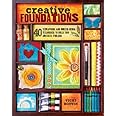 Creative Foundations: 40 Scrapbook and Mixed-Media Techniques to Build ...