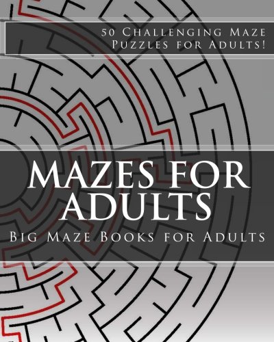 Mazes for Adults: Big Maze Books for Adults: 50 Challenging Maze ...