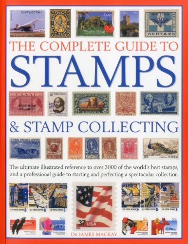 The Complete Guide to Stamps & Stamp Collecting: The ultimate ...