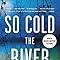 Amazon.com: So Cold the River: 9780316053648: Koryta, Michael: Books