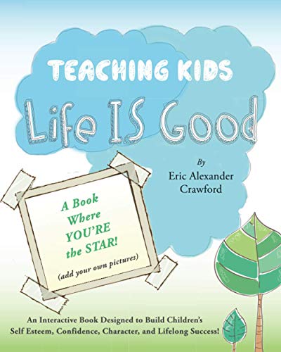 Teaching Kids Life IS Good: An Interactive Book Designed to Build ...