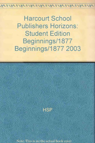 Horizons United States History: Beginnings: HARCOURT SCHOOL PUBLISHERS ...