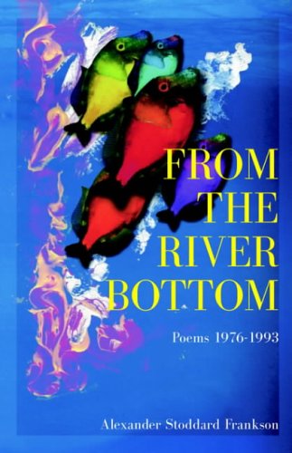 From the River Bottom: Frankson, Alexander S: 9780931761799: Amazon.com ...
