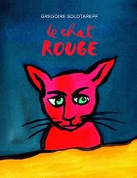 Le chat rouge - Grégoire Solotareff - Babelio