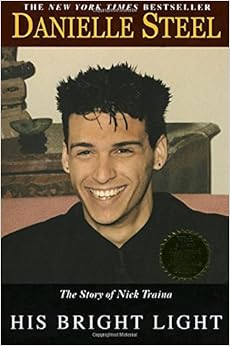 His Bright Light: The Story of Nick Traina: Danielle Steel ...