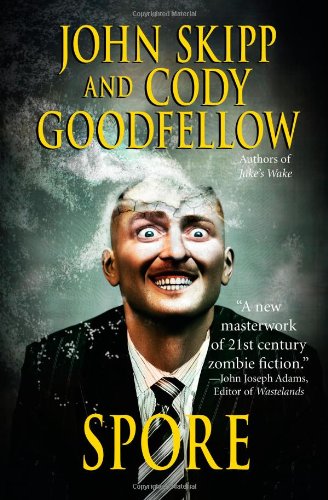 Spore: Skipp, John, Goodfellow, Cody: 9781428511347: Amazon.com: Books