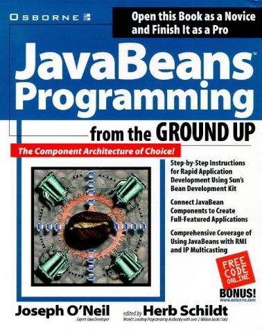 JavaBeans Programming from the Ground Up: O'Neil, Joseph: 9780078824777 ...