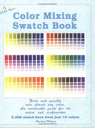 Color Mixing Swatch Book: Wilcox, Michael: 9780967962856: Amazon.com: Books