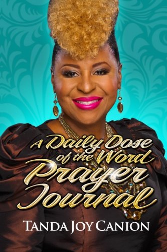 A Daily Dose of the word Prayer Journal: Canion, Dr Tanda ...