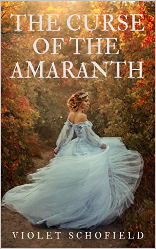 Amazon.com: The Curse of the Amaranth eBook: Violet Schofield: Kindle Store