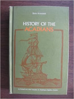 History of the Acadians: Arsenault, Bona: Books - Amazon.ca