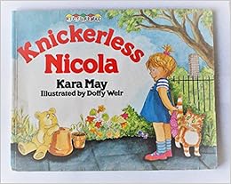 Knickerless Nicola (Picturemac): Amazon.co.uk: Kara May, D. Weir ...