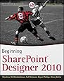 Beginning SharePoint Designer 2010: Woodrow W. Windischman, Bryan Phillips, Asif Rehmani, Marcy ...