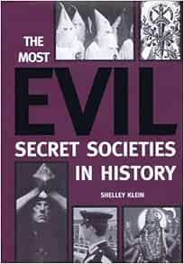Most Evil Secret Societies in History: Amazon.com: Books