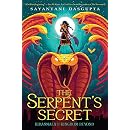The Serpent's Secret (Kiranmala and the Kingdom Beyond #1): Sayantani ...