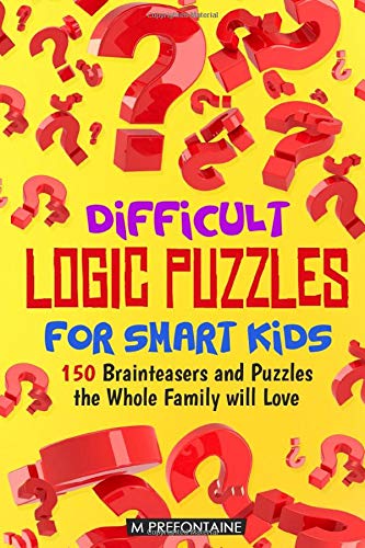 Difficult Logic Puzzles for Smart Kids: 150 Brainteasers and Puzzles ...