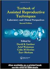 Amazon - Textbook of Assisted Reproductive Techniques: Laboratory and ...
