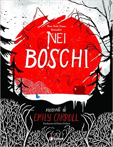 FUMETTI - Emily Carroll - Nei boschi (Tunué) | IndiePerCuiIndiePerCui