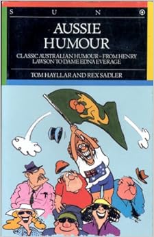 Aussie Humor: Classic Australian Humor From Henry Lawson and Lennie ...