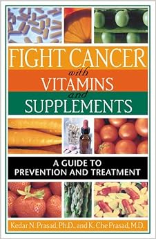Fight Cancer with Vitamins and Supplements: A Guide to Prevention and ...