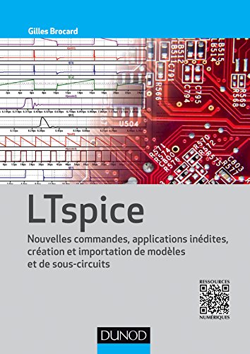 LTspice: Nouvelles commandes, applications inédites, création et ...