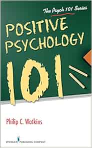 Amazon.com: Positive Psychology 101: - (Psych 101) (9780826126979 ...