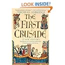 The First Crusade: A New History: Thomas Asbridge: 9780195189056 ...