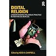 Amazon.com: Digital Religion: Understanding Religious Practice in New Media Worlds ...