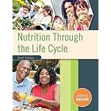 Nutrition Through the Life Cycle: 9781337919333: Medicine & Health Science Books @ Amazon.com